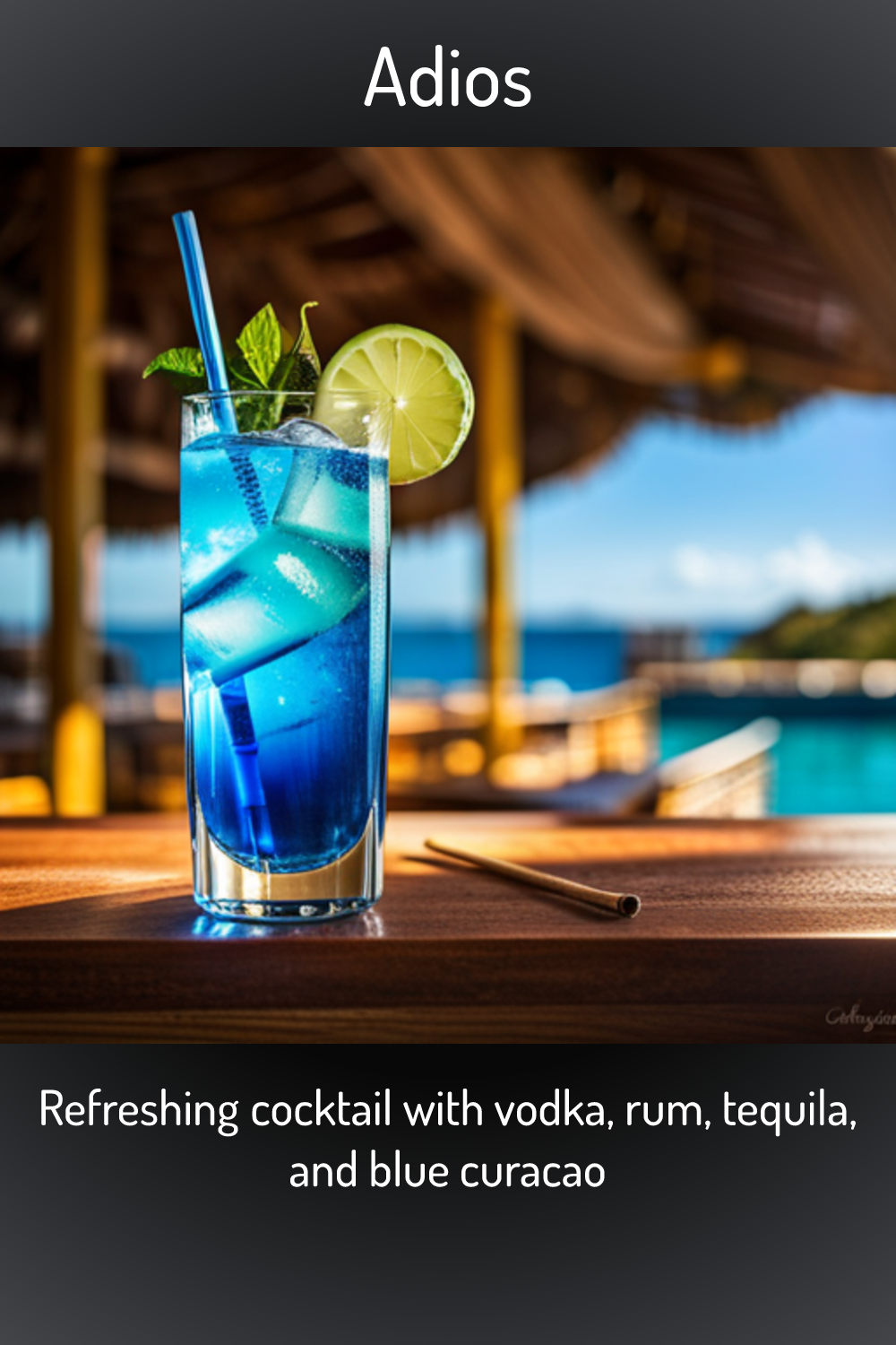 Adios, Refreshing cocktail with vodka, rum, tequila, and blue curacao