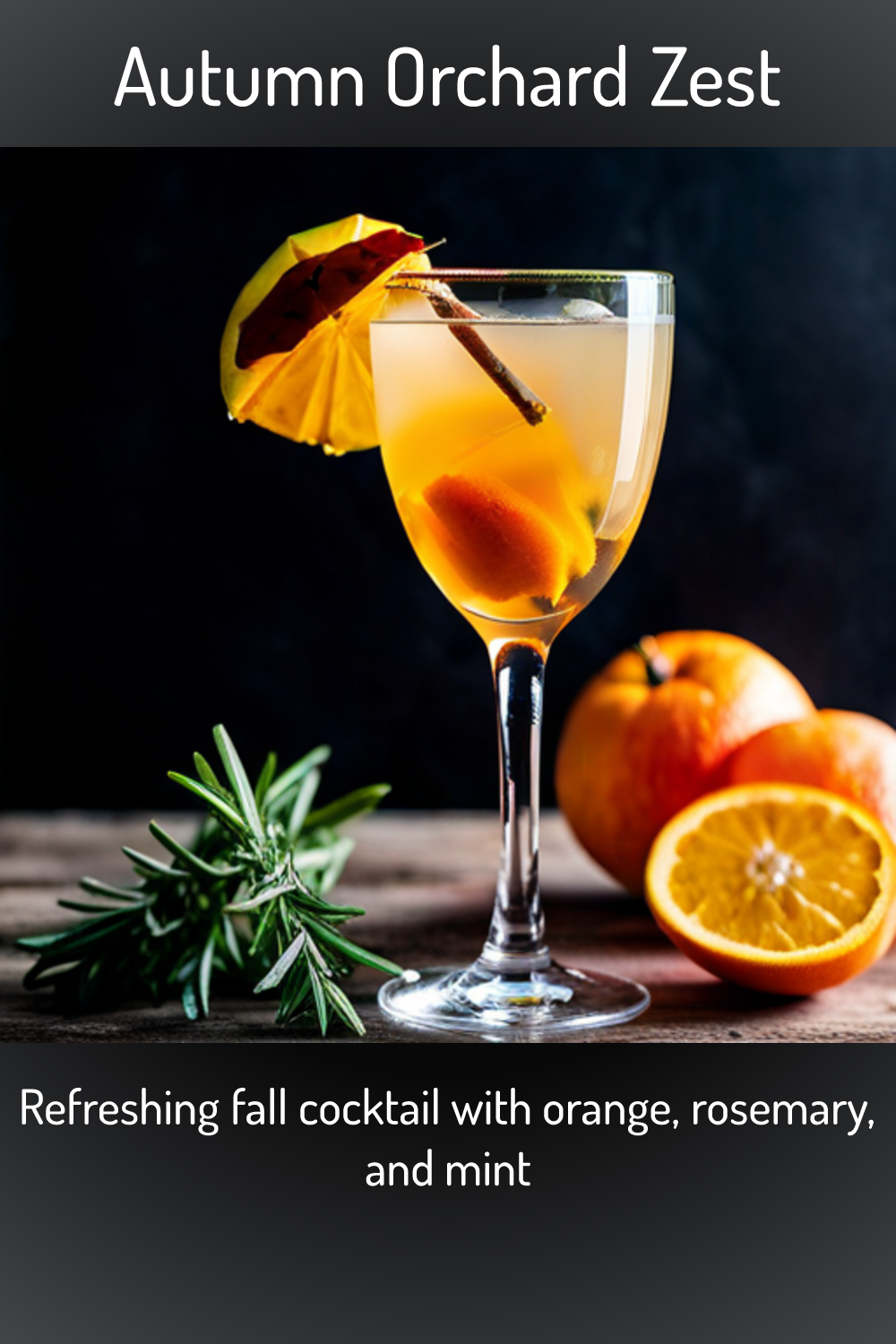Autumn Orchard Zest, Refreshing fall cocktail with orange, rosemary ...
