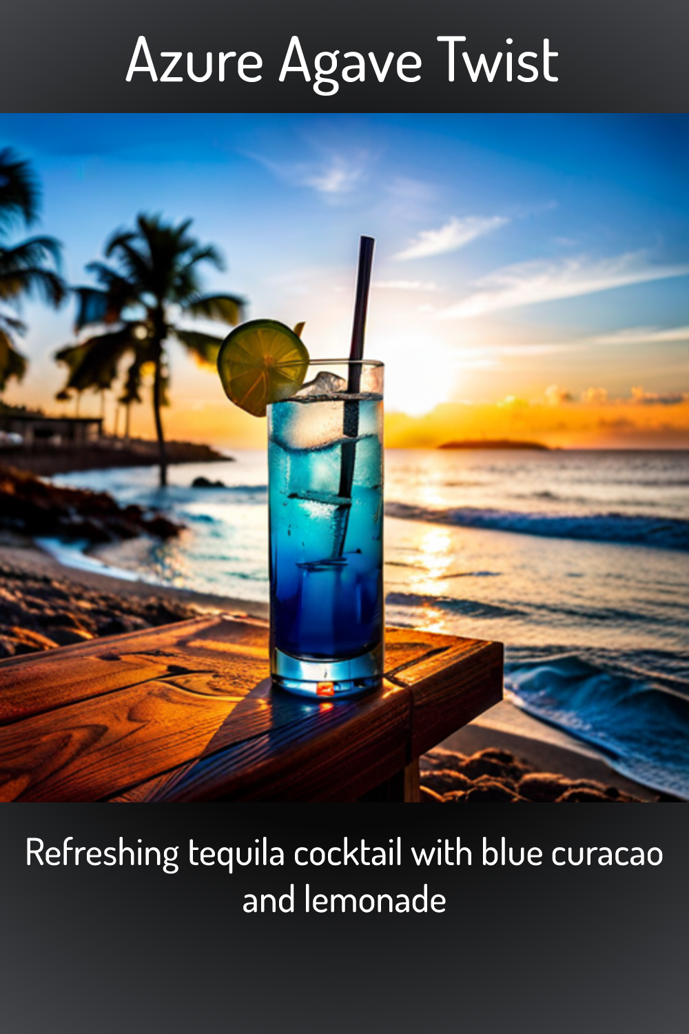 Azure Agave Twist Refreshing Tequila Cocktail With Blue Curacao And