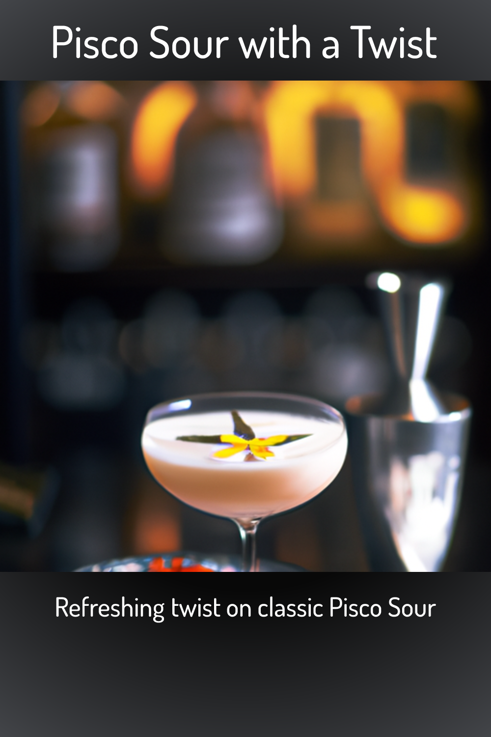 Pisco Sour With A Twist Refreshing Twist On Classic Pisco Sour