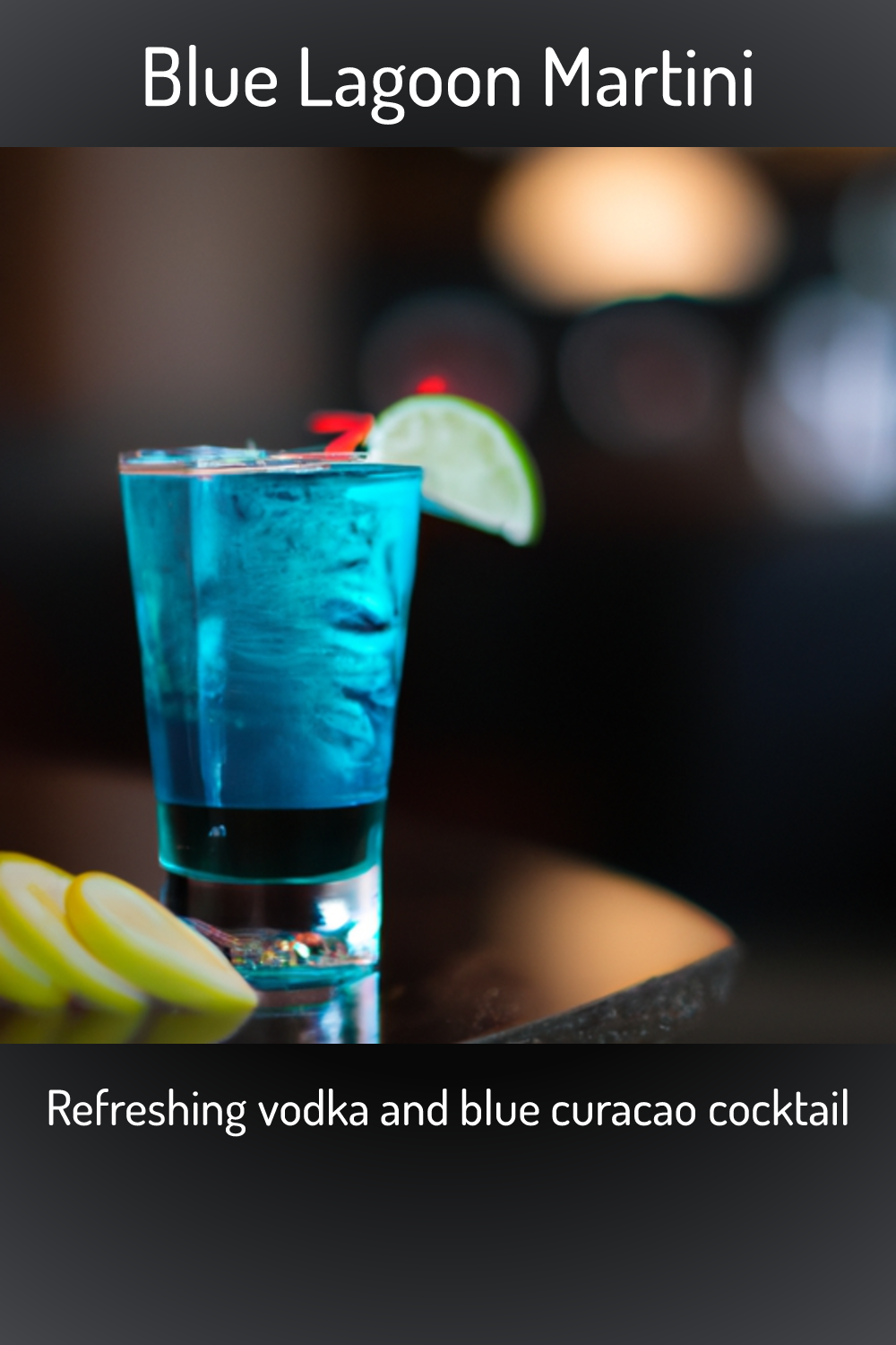 Blue Lagoon Martini, Refreshing vodka and blue curacao cocktail