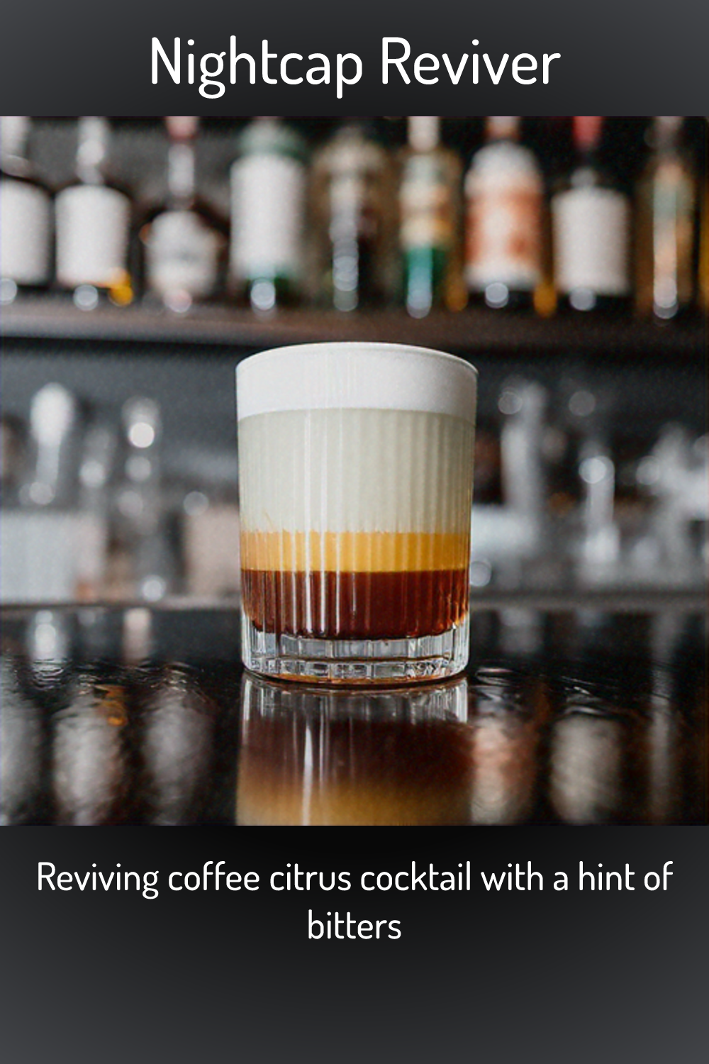 Nightcap Reviver, Reviving coffee citrus cocktail with a hint of bitters