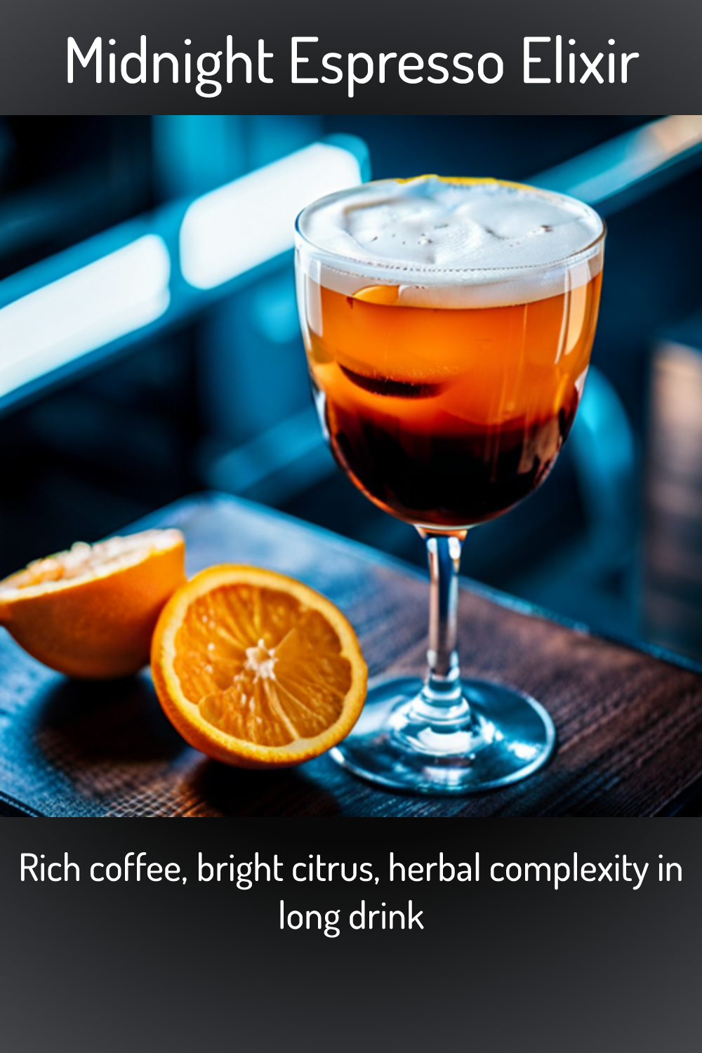 Midnight Espresso Elixir, Rich coffee, bright citrus, herbal complexity in long drink