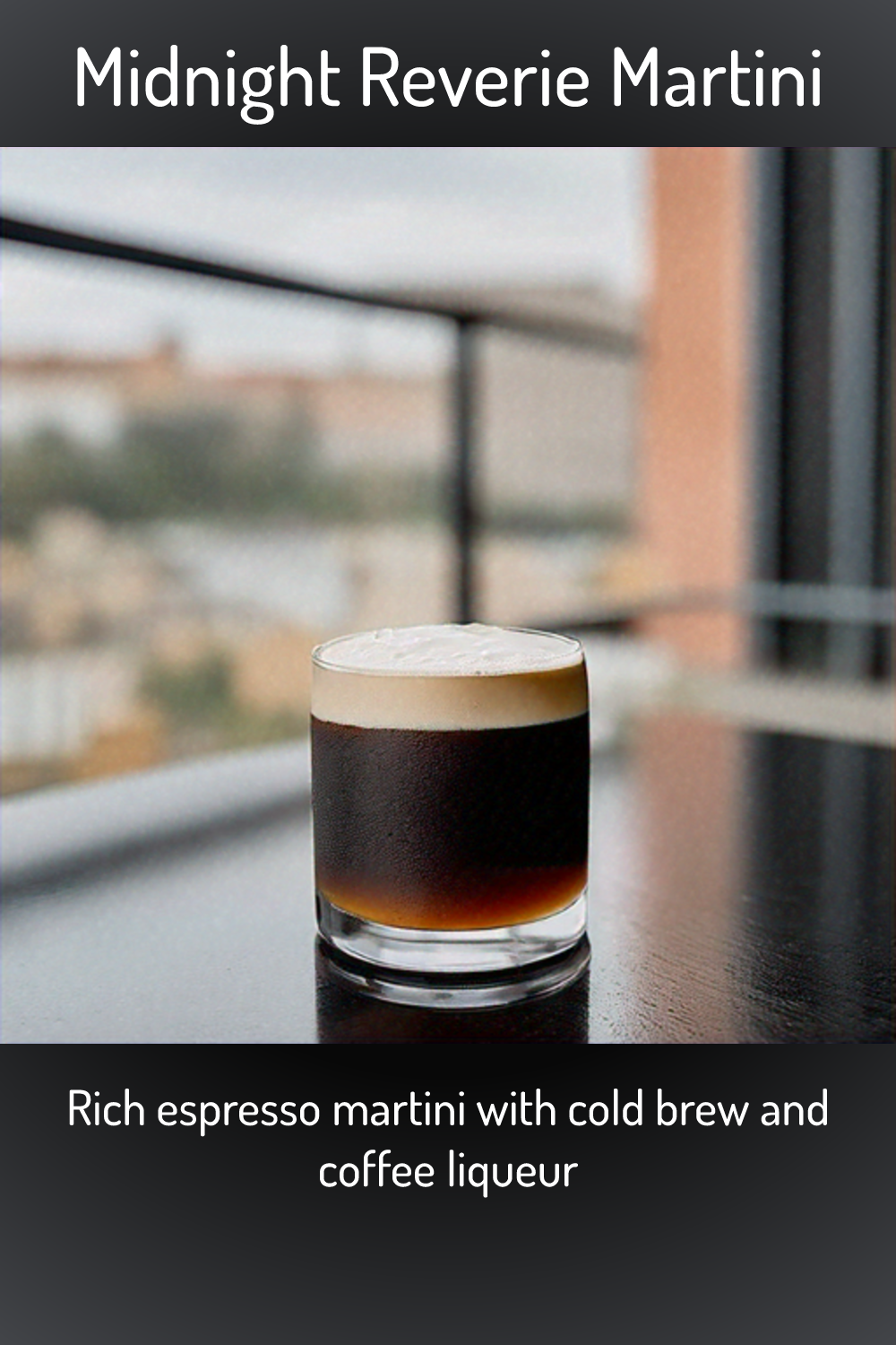 Midnight Reverie Martini, Rich espresso martini with cold brew and ...