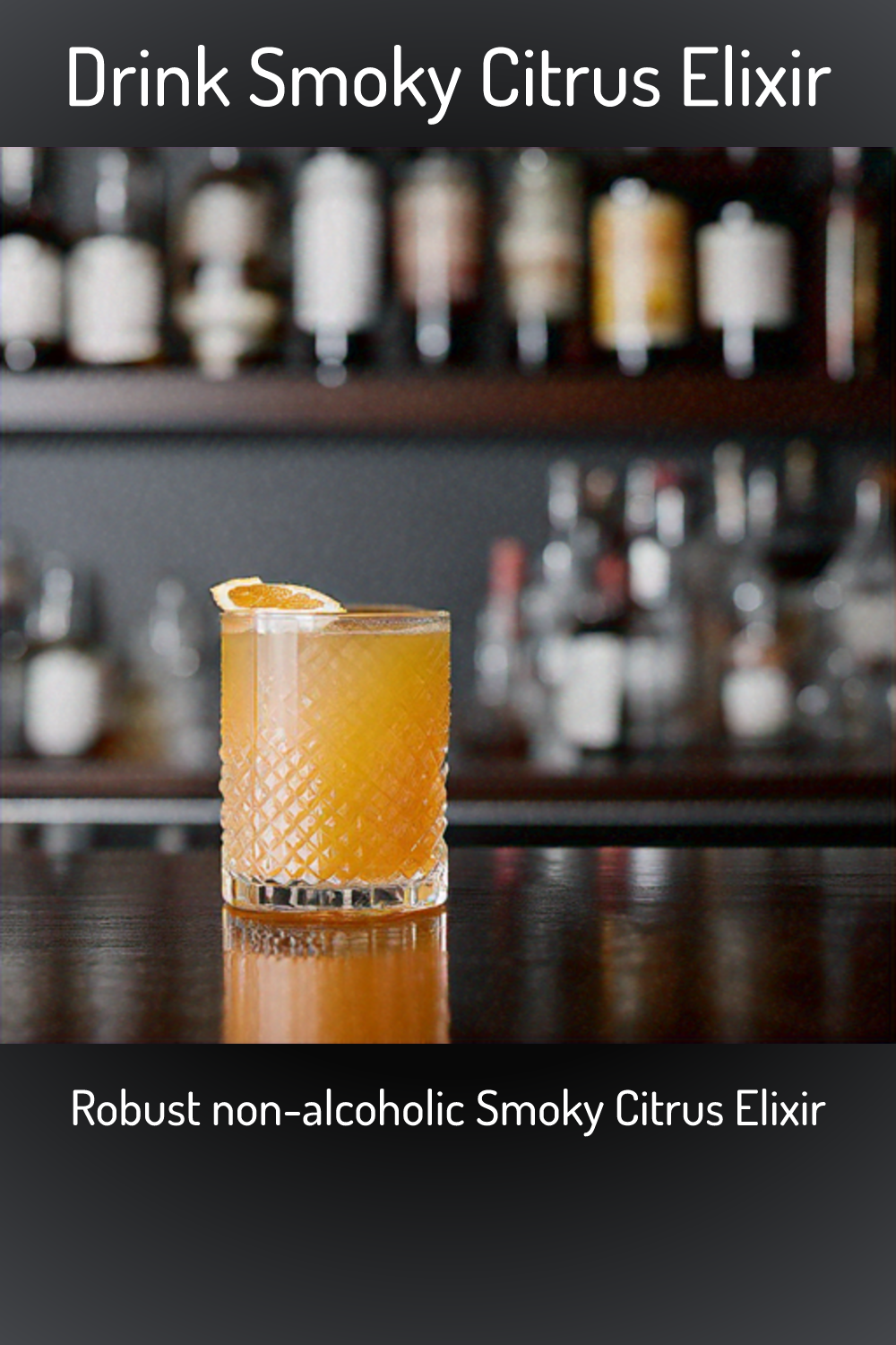 Drink Smoky Citrus Elixir, Robust non-alcoholic Smoky Citrus Elixir