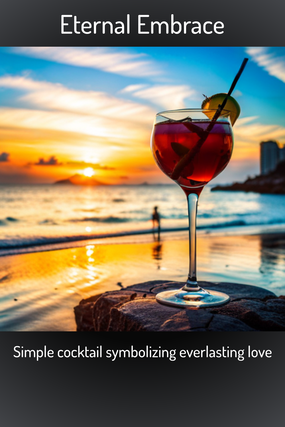 Eternal Embrace, Simple cocktail symbolizing everlasting love