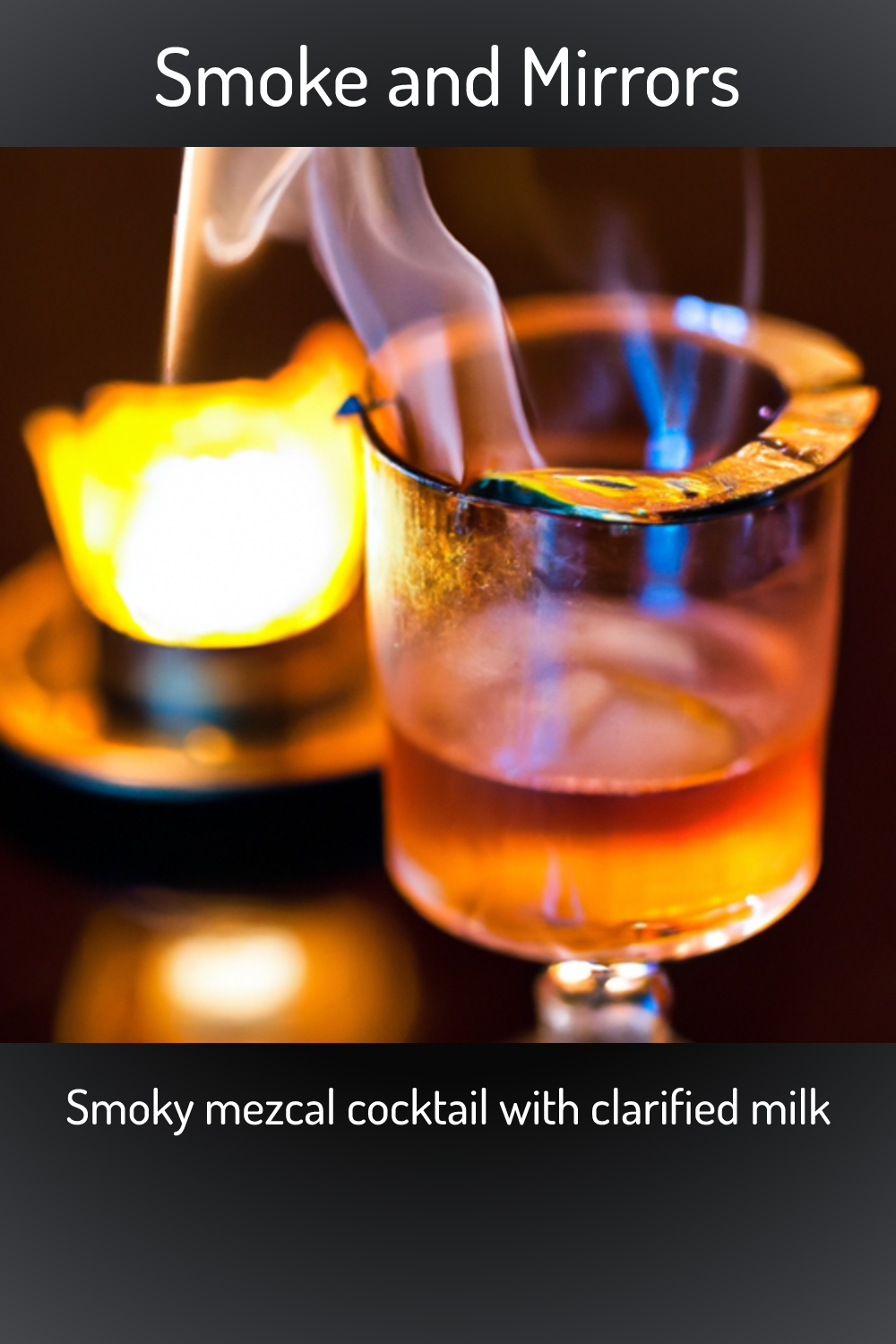 Smoke and Mirrors, Smoky mezcal cocktail with clarified milk