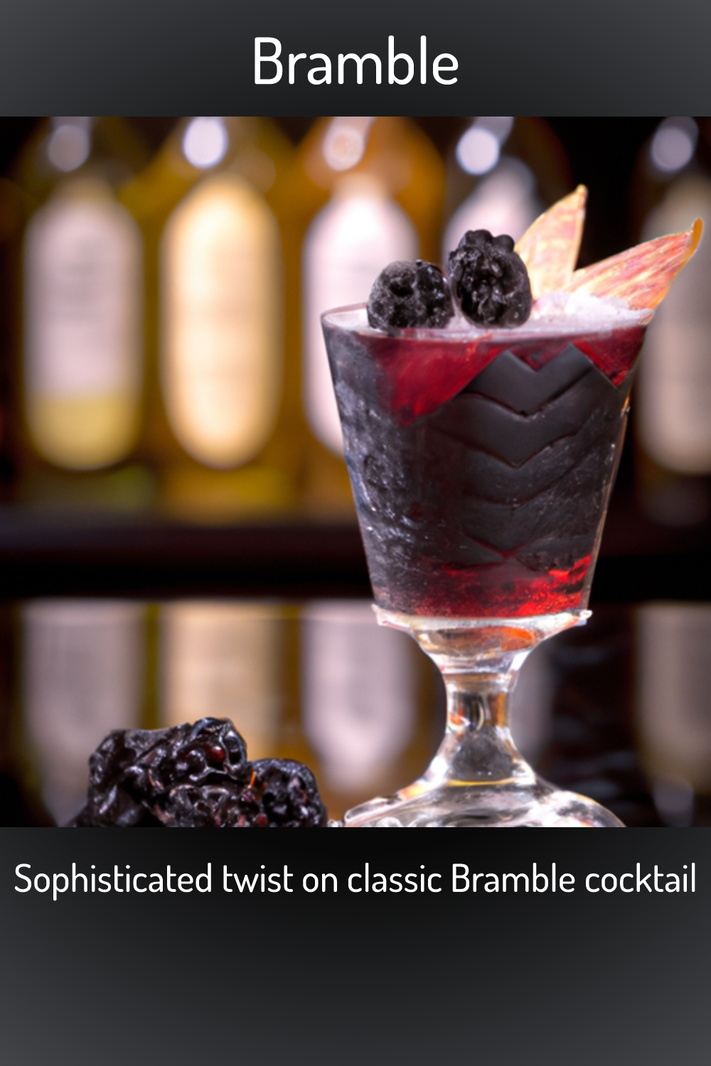 Bramble, Sophisticated twist on classic Bramble cocktail