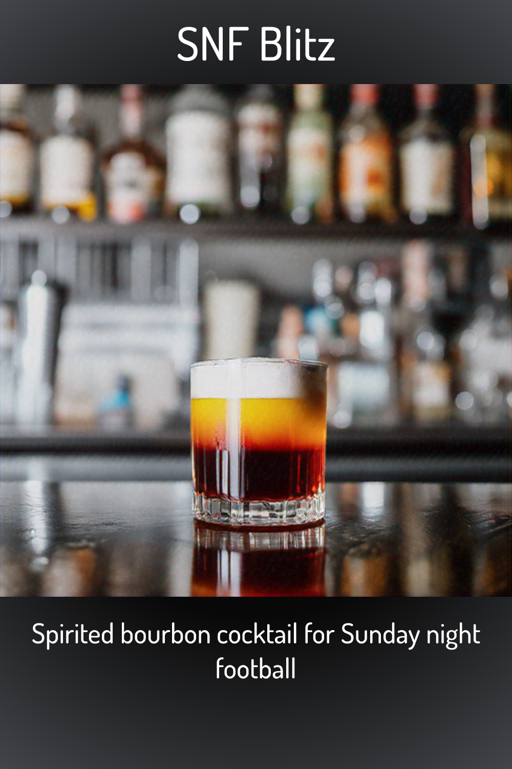 SNF Blitz, Spirited bourbon cocktail for Sunday night football
