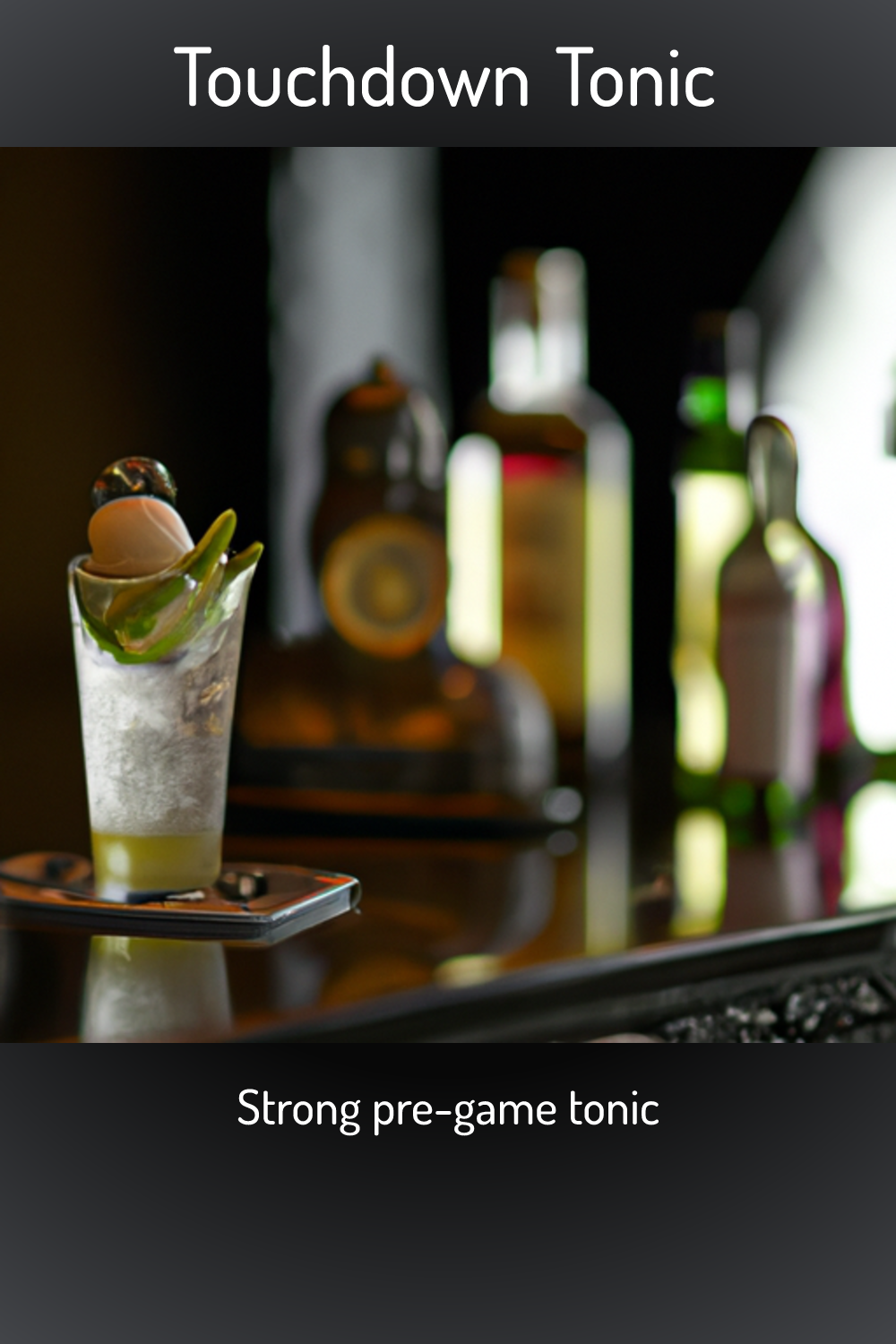 Touchdown Tonic, Strong pre-game tonic