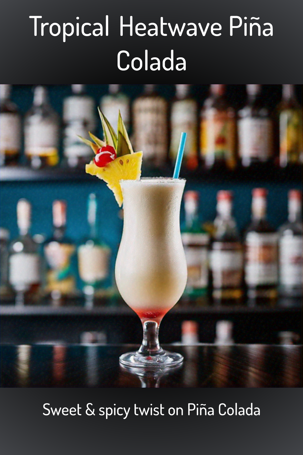 Tropical Heatwave Piña Colada, Sweet & spicy twist on Piña Colada
