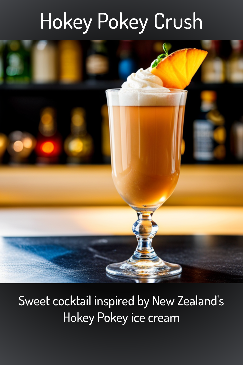 Hokey Pokey Crush, Sweet cocktail inspired by New Zealand's Hokey Pokey ...