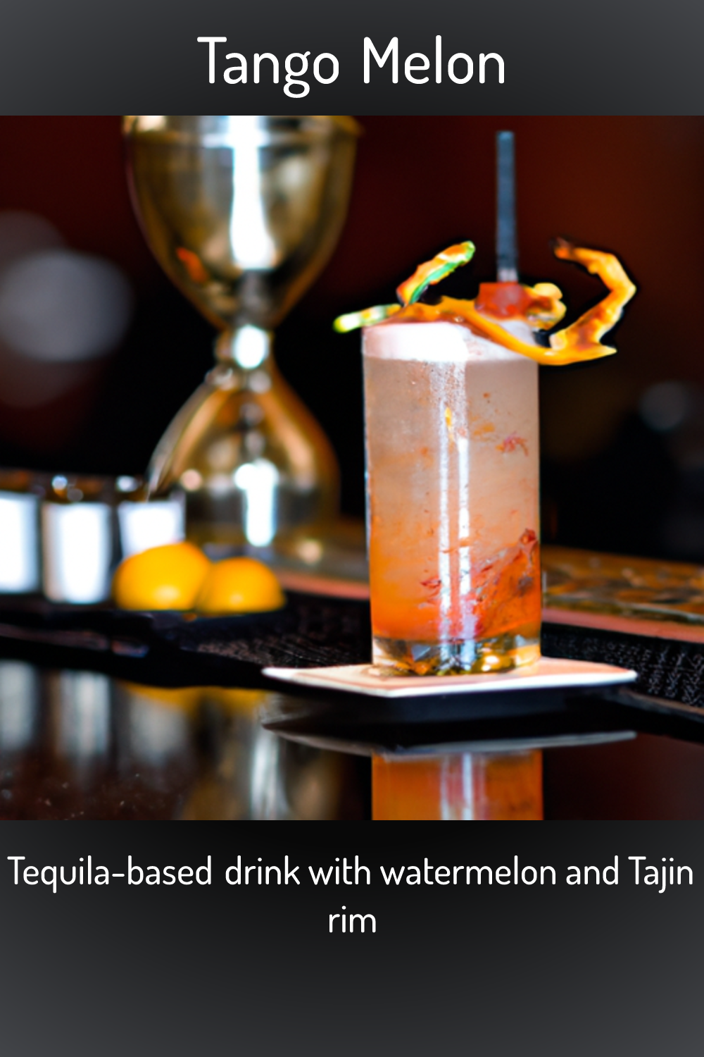 Tango Melon, Tequila-based drink with watermelon and Tajin rim