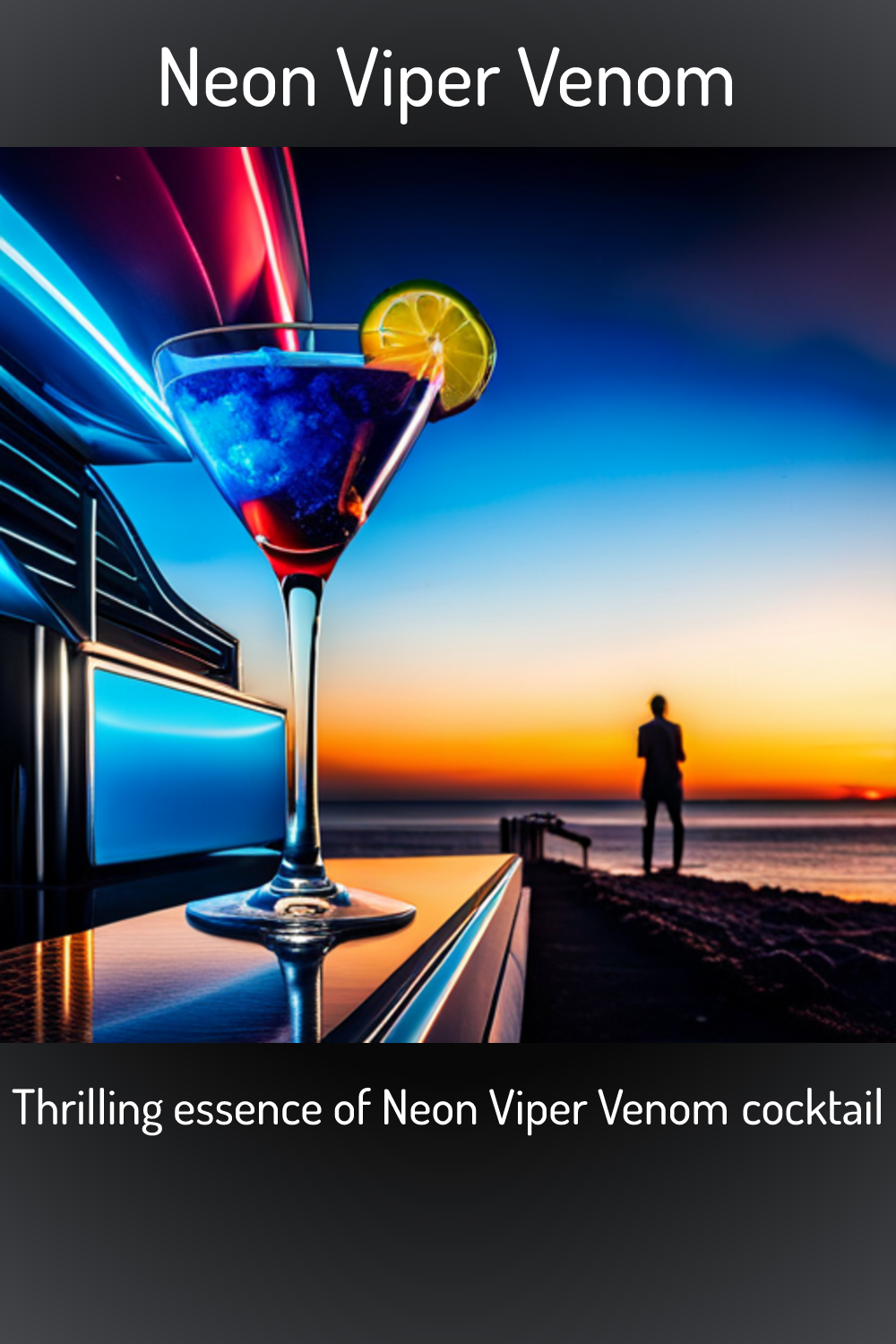 Neon Viper Venom, Thrilling essence of Neon Viper Venom cocktail