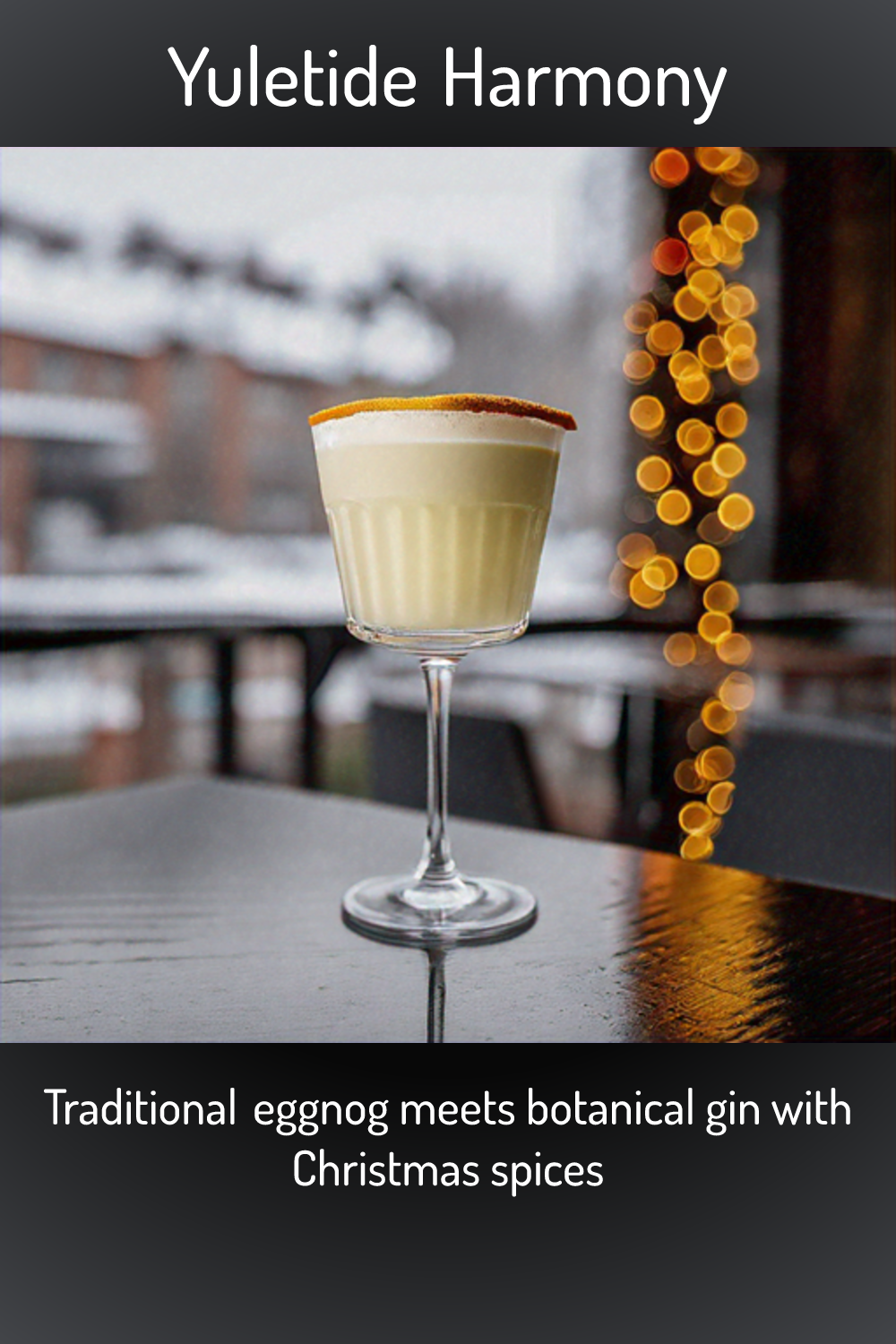 Yuletide Harmony, Traditional eggnog meets botanical gin with Christmas spices