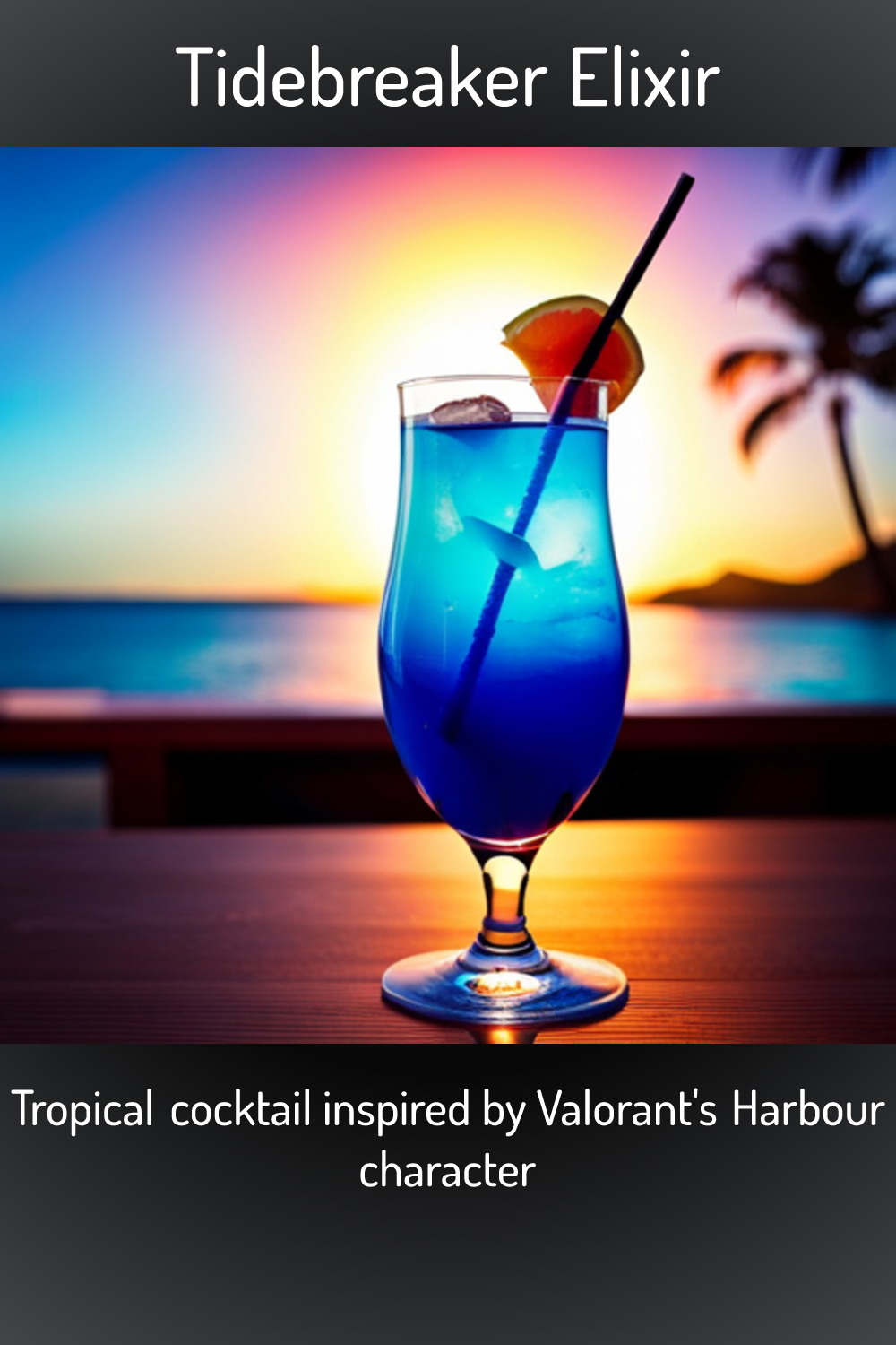 Tidebreaker Elixir, Tropical cocktail inspired by Valorant's Harbour character