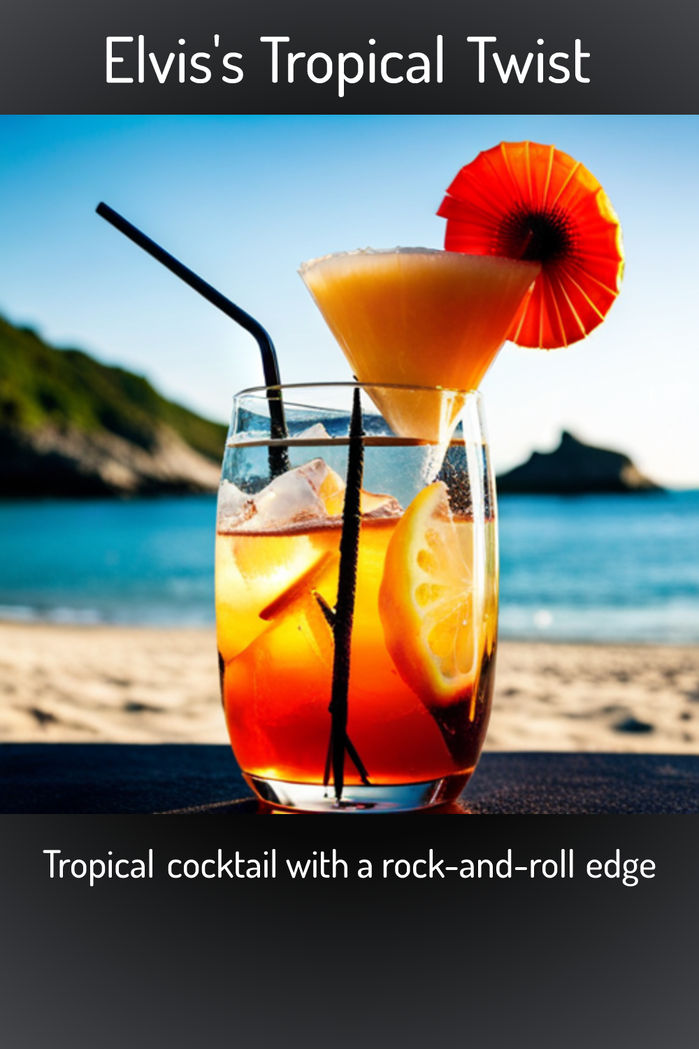 Elvis's Tropical Twist, Tropical cocktail with a rock-and-roll edge