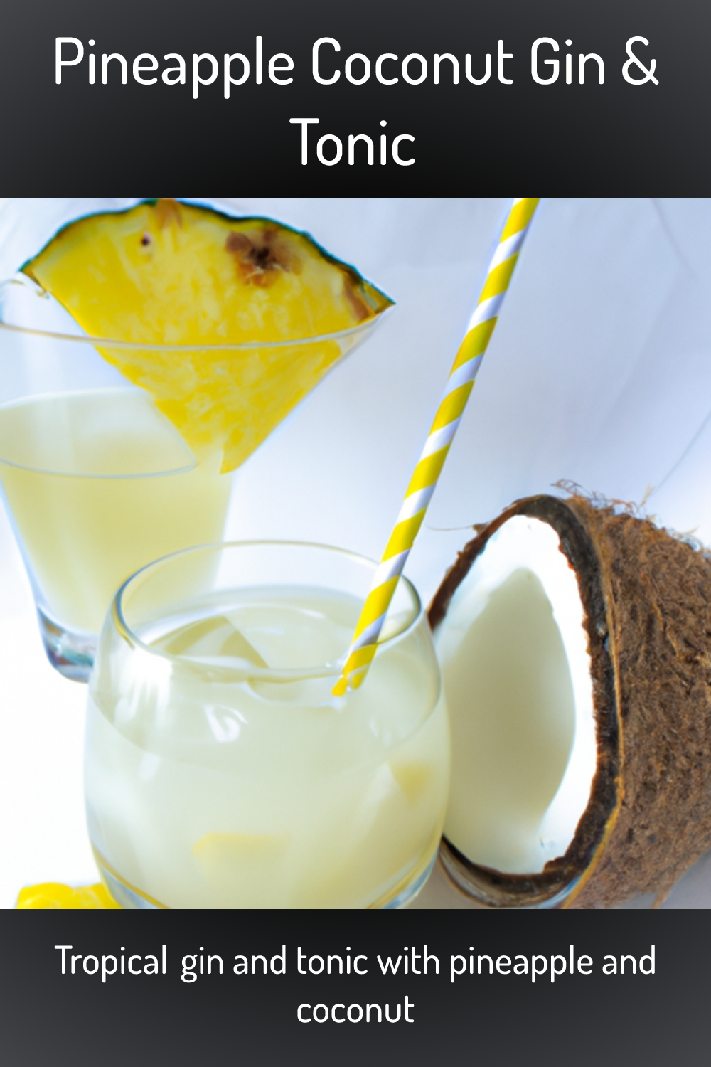 Pineapple Coconut Gin & Tonic, Tropical gin and tonic with pineapple ...