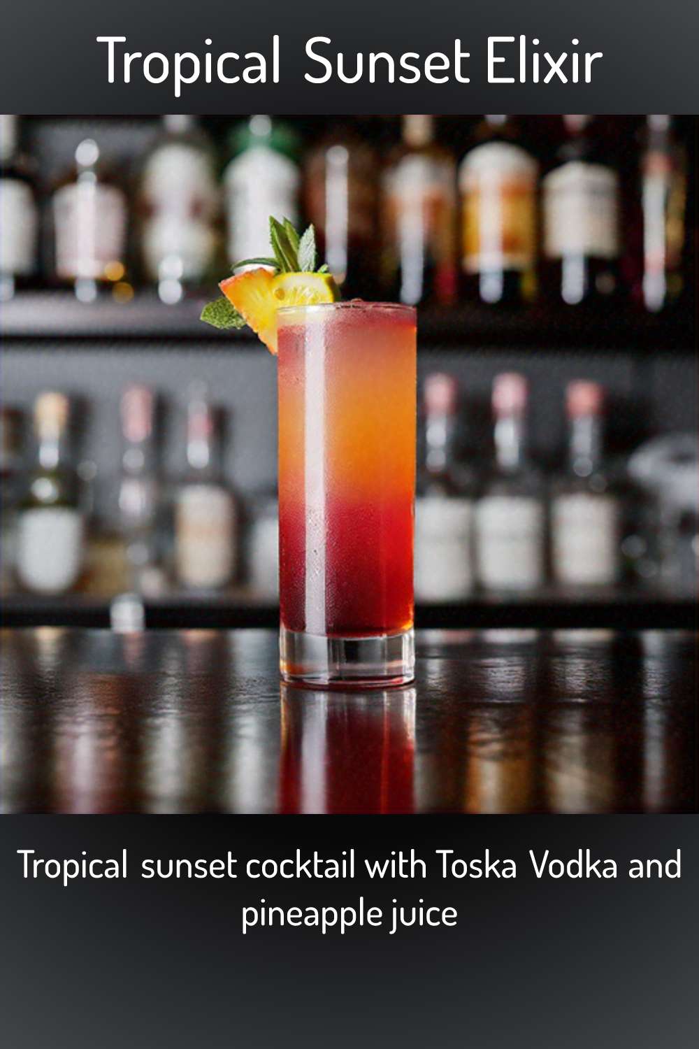 Tropical Sunset Elixir, Tropical sunset cocktail with Toska Vodka and pineapple juice