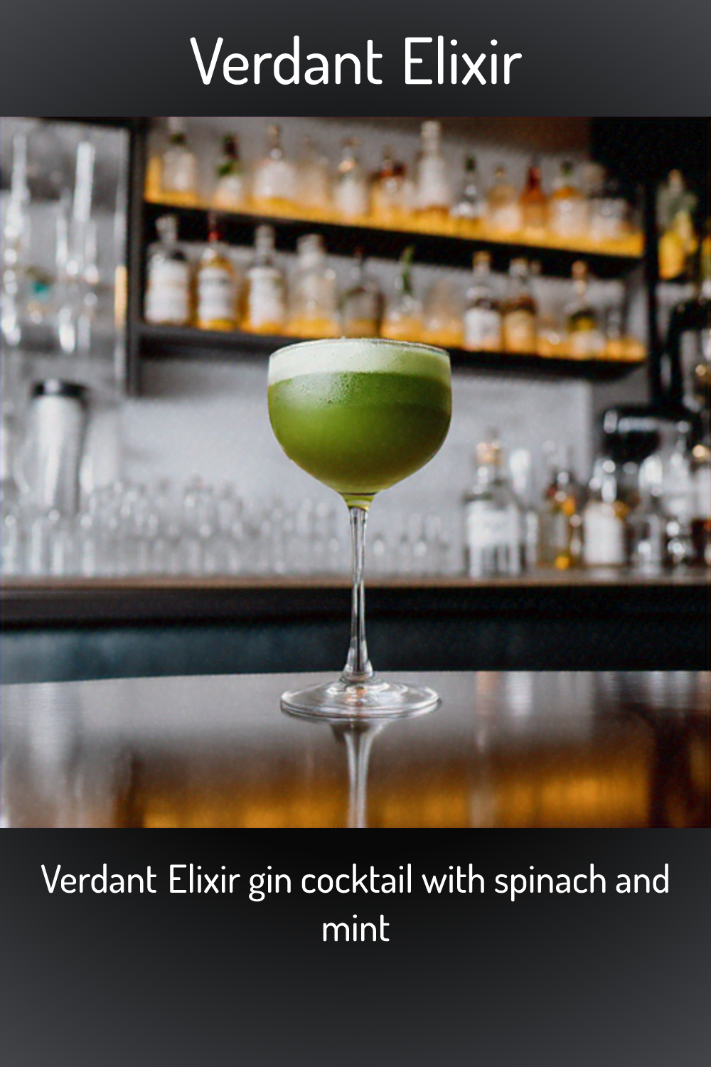 Verdant Elixir, Verdant Elixir gin cocktail with spinach and mint