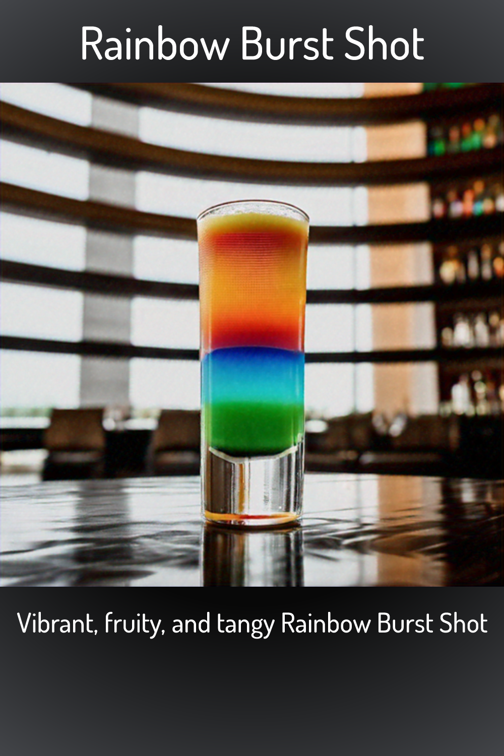 Rainbow Burst Shot, Vibrant, fruity, and tangy Rainbow Burst Shot