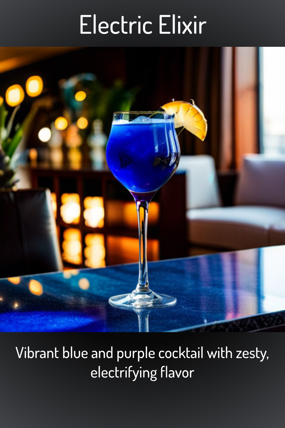 Electric Elixir, Vibrant blue and purple cocktail with zesty ...