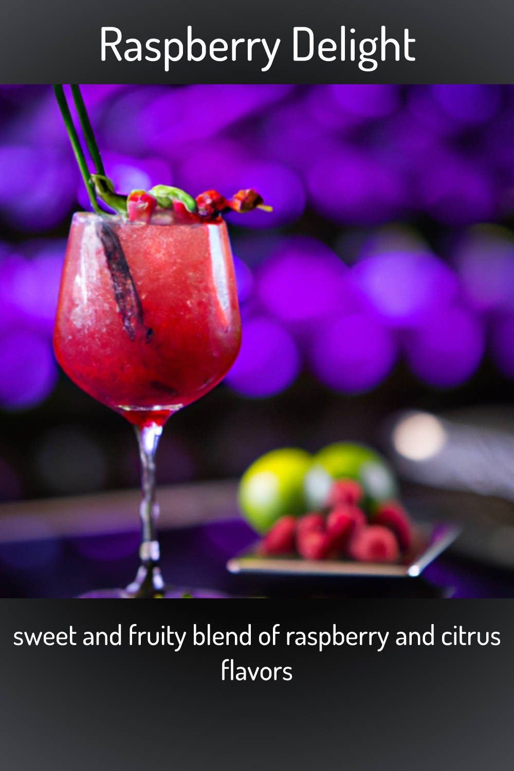 Raspberry Delight, sweet and fruity blend of raspberry and citrus flavors